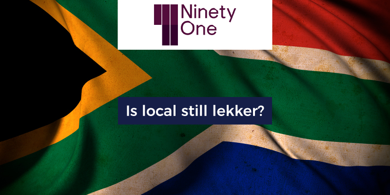 Is local still lekker? - Ninety One - Independent Wealth Managers